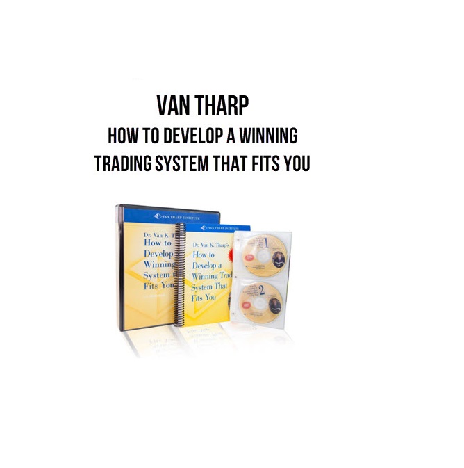 Van Tharp – How to Develop a Winning Trading System that Fits You - Dr ...