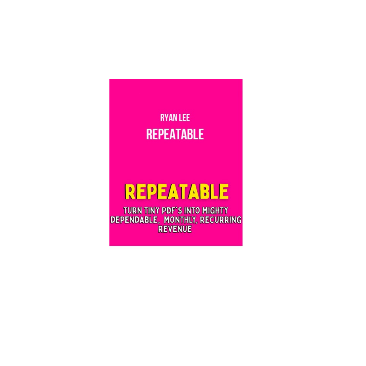 Ryan Lee – Repeatable - Dr Courses